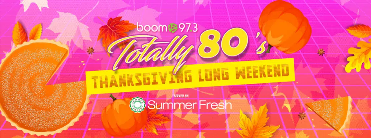 boom's Totally 80s Thanksgiving Long Weekend | boom 97.3 - 70s 80s 90s