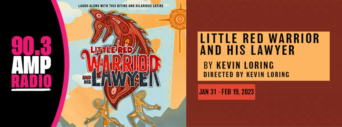 Theatre Calgary: Little Red Warrior and His Lawyer | 90.3 AMP Radio