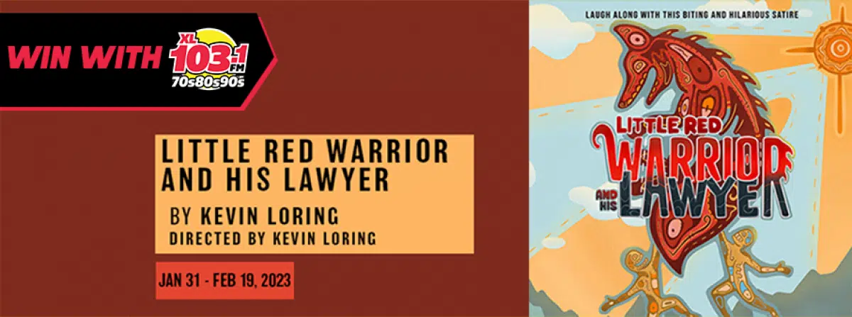 Theatre Calgary: Little Red Warrior and His Lawyer | XL 103 Calgary