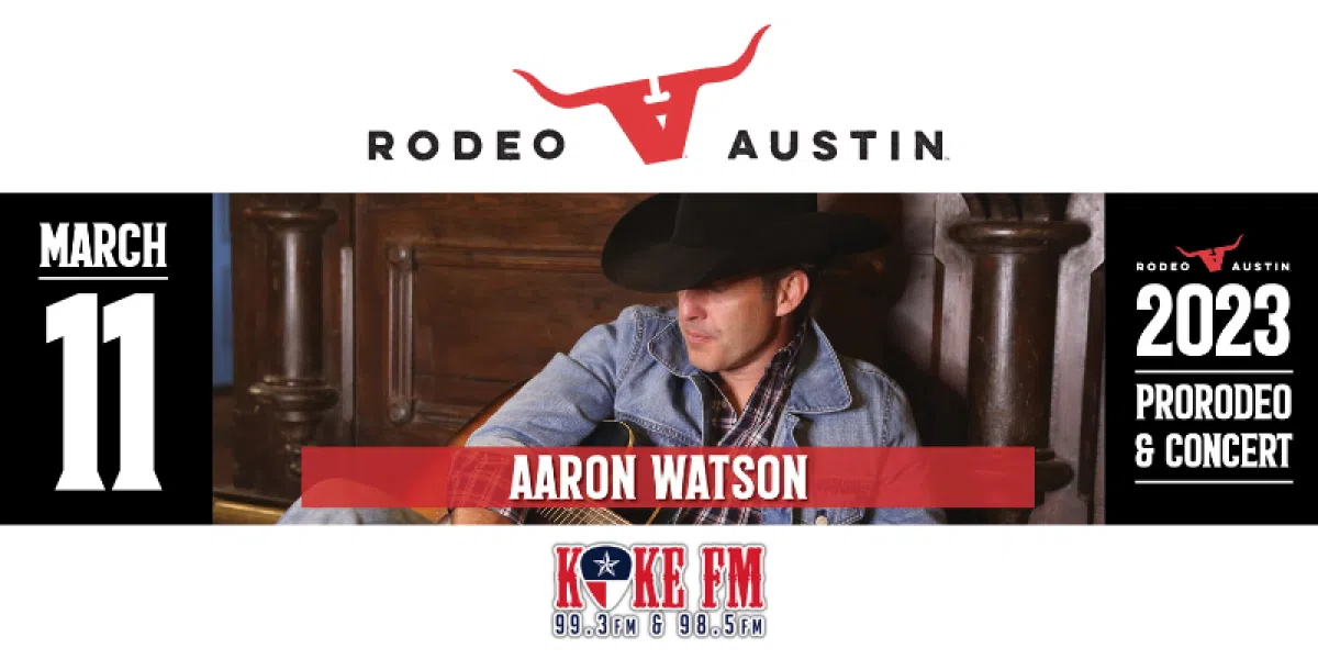 Enter to Win Tickets to Aaron Watson at Rodeo Austin | KOKE FM