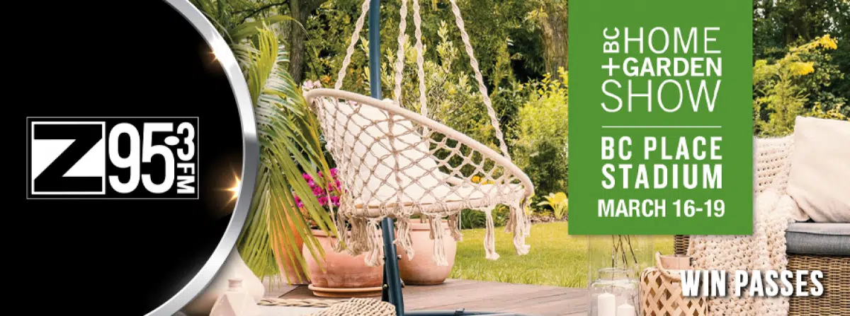 BC Home + Garden Show: Win Passes | Z95.3 - Vancouver's Best Mix