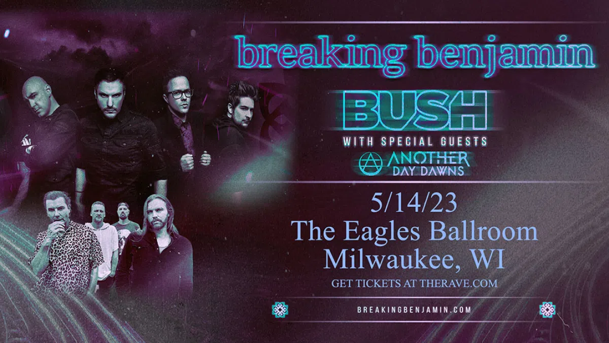 CONTEST: Breaking Benjamin & Bush at Eagles Ballroom | Razor 94.7 104.7 ...