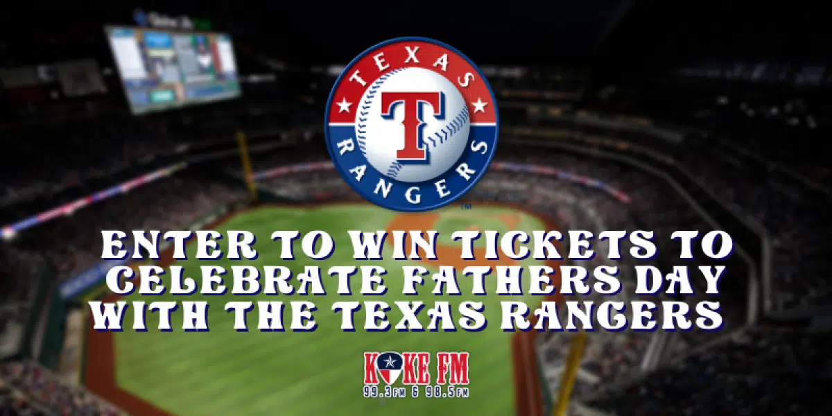 Enter to Win a Fathers Day 4-Pack of Texas Rangers Tickets! | KOKE FM