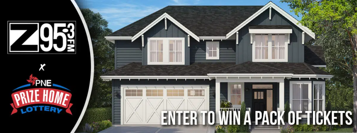 Win a 15-pack of Tickets to the PNE Prize Home! | Z95.3 - Vancouver's Best Mix