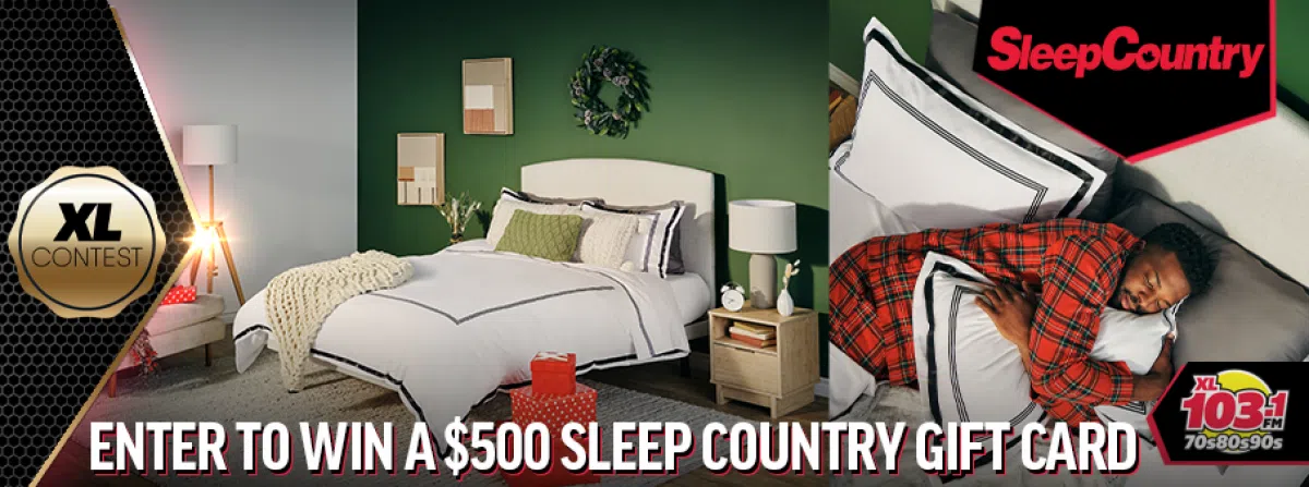 Enter to Win a $500 Sleep Country Gift Card! | XL 103 Calgary