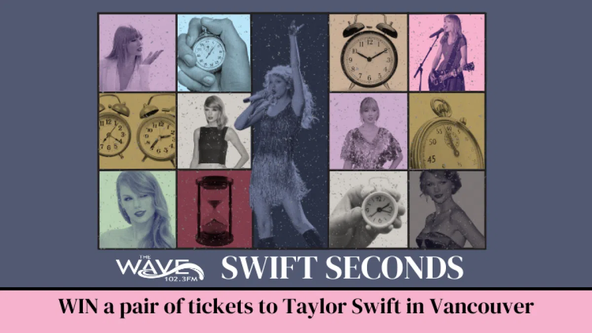Swift Second - Win Tickets to Taylor Swift in Vancouver! | 102.3 The Wave