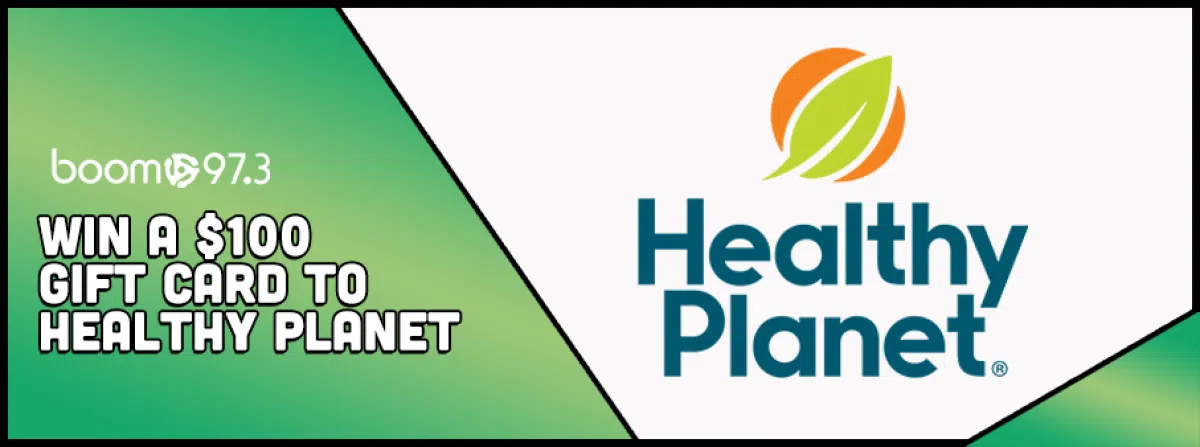 Win a $100 Gift Card to Healthy Planet | boom 97.3 - 70s 80s 90s