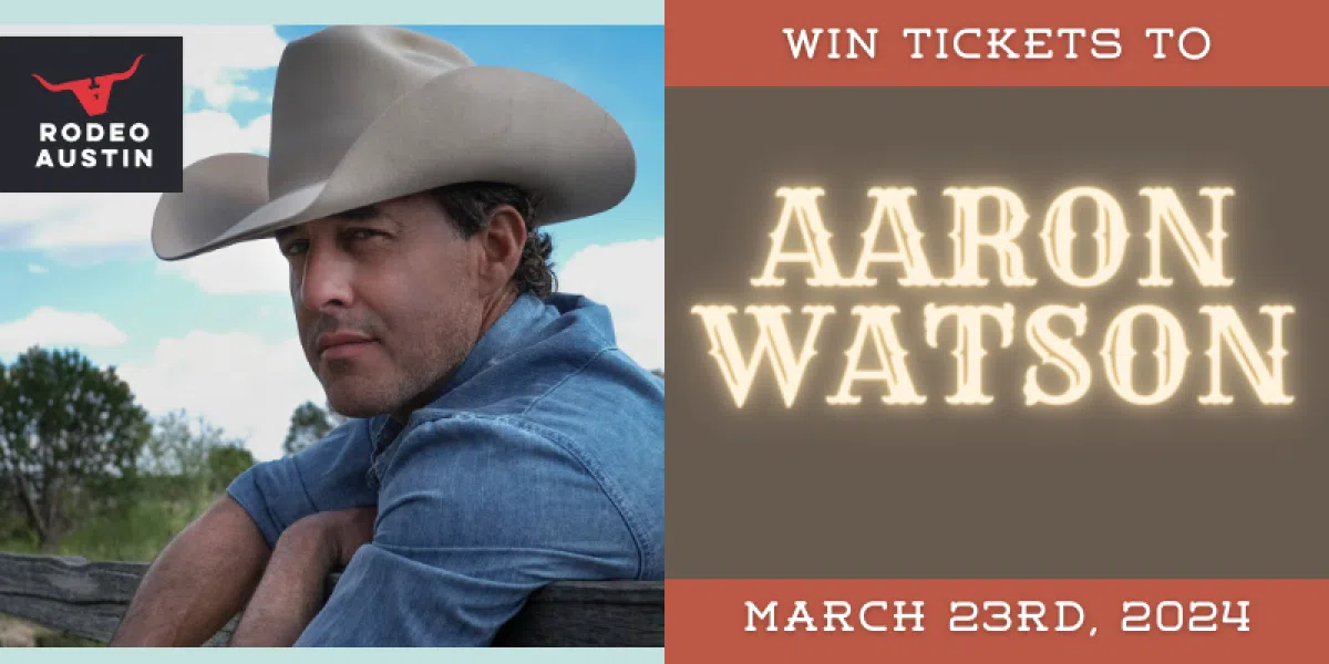Win Tickets to See Aaron Watson LIVE at Rodeo Austin on March 23rd ...