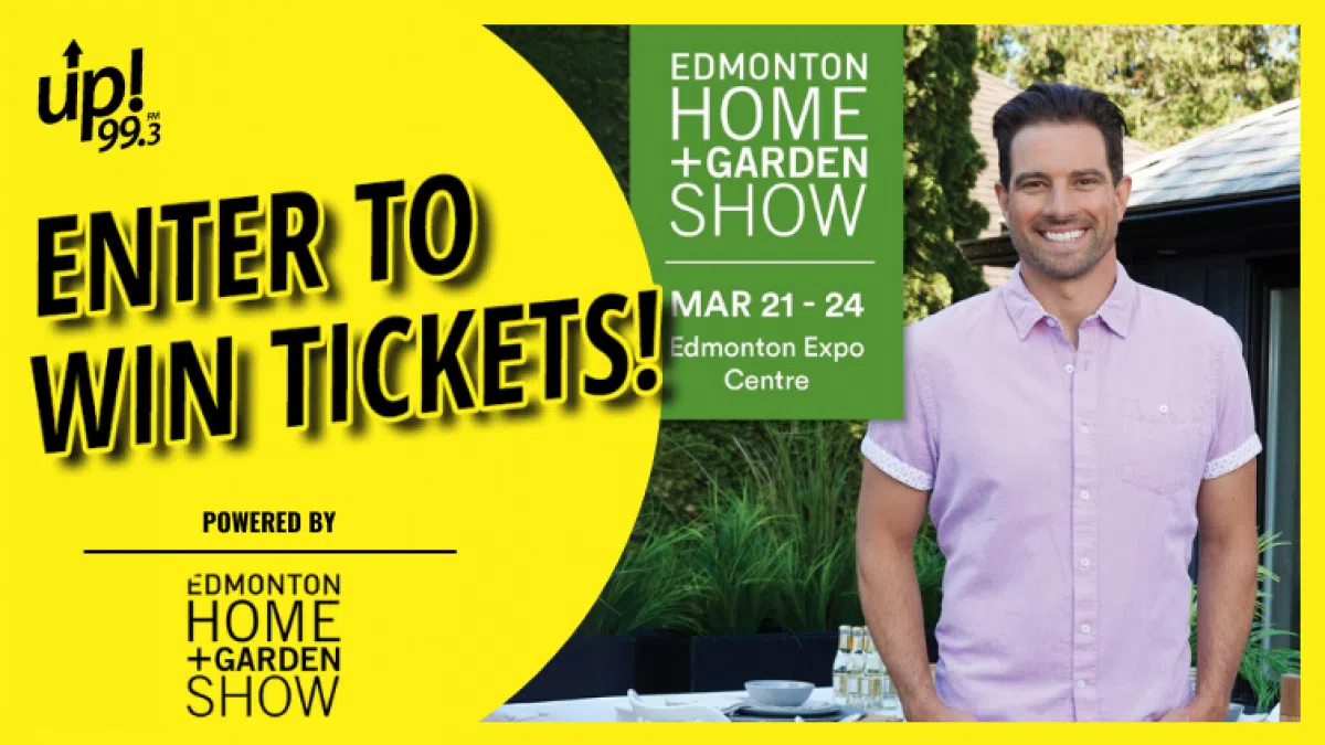 Win Tickets to the Edmonton Home + Garden Show | up! 99.3