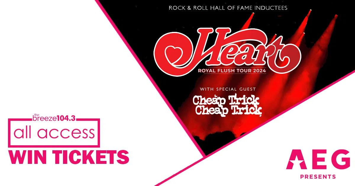 Breeze All Access: Win Tickets to Heart | 104.3 The Breeze