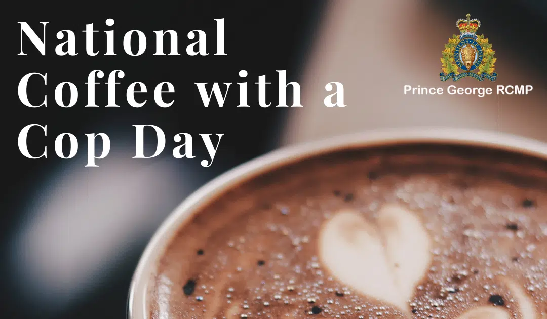 Prince George RCMP hosting city’s first ever National Coffee with a Cop ...
