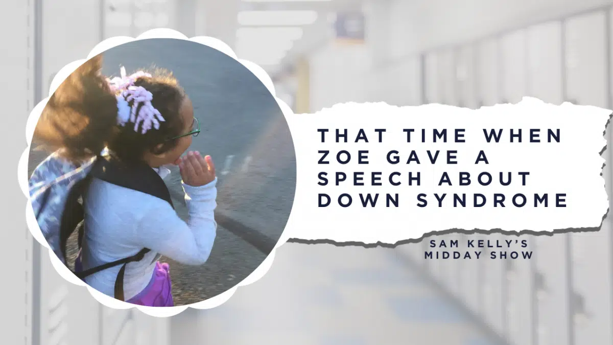 Sam Kelly on Zoe’s Class Speech on Down Syndrome | SPIRIT 105.3