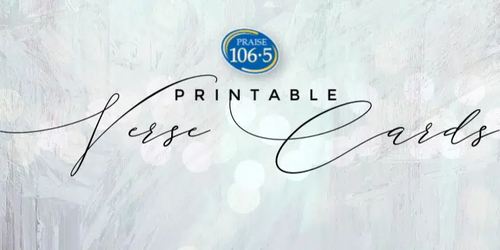 31 Printable Verses to Bring You Hope & Encouragement | PRAISE 106.5