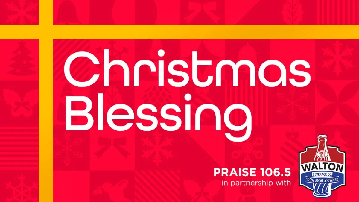 Christmas Blessing | PRAISE 106.5