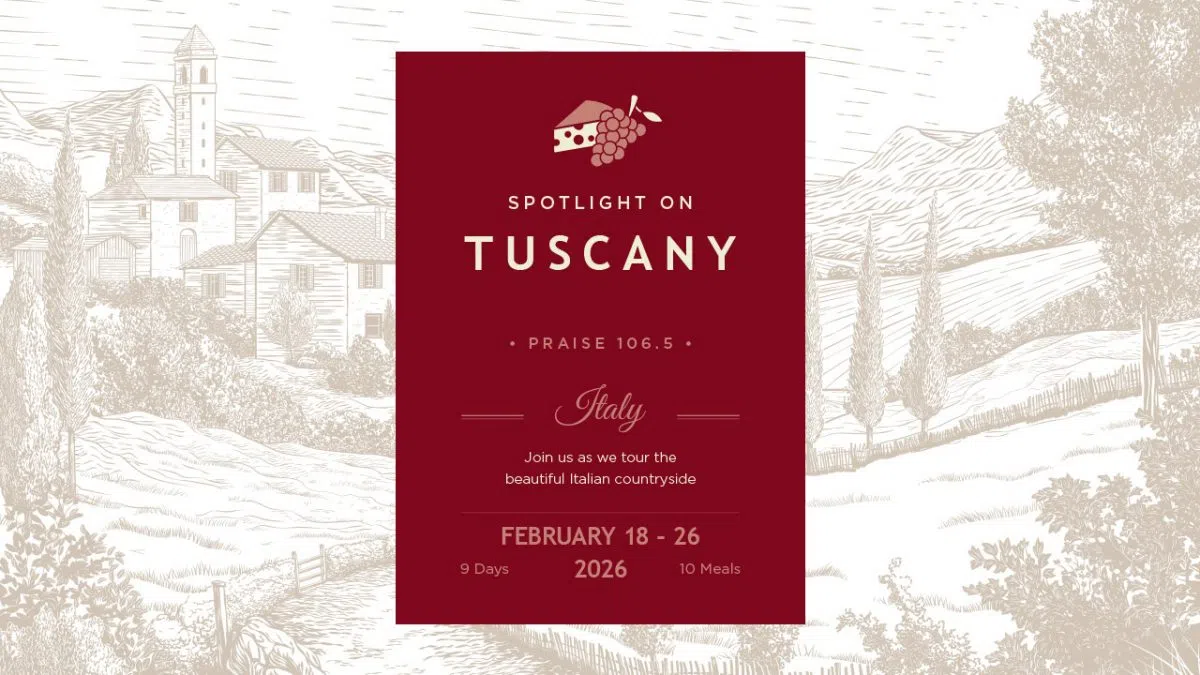 Spotlight on Tuscany | PRAISE 106.5