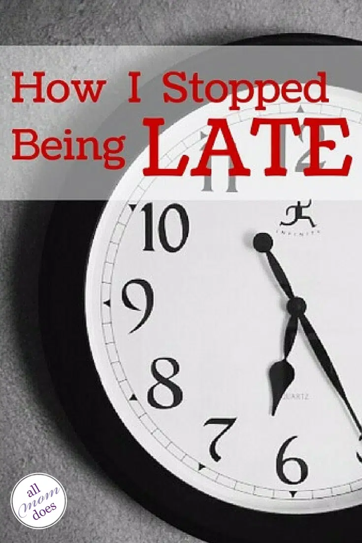 How I Stopped Being Late | AllMomDoes