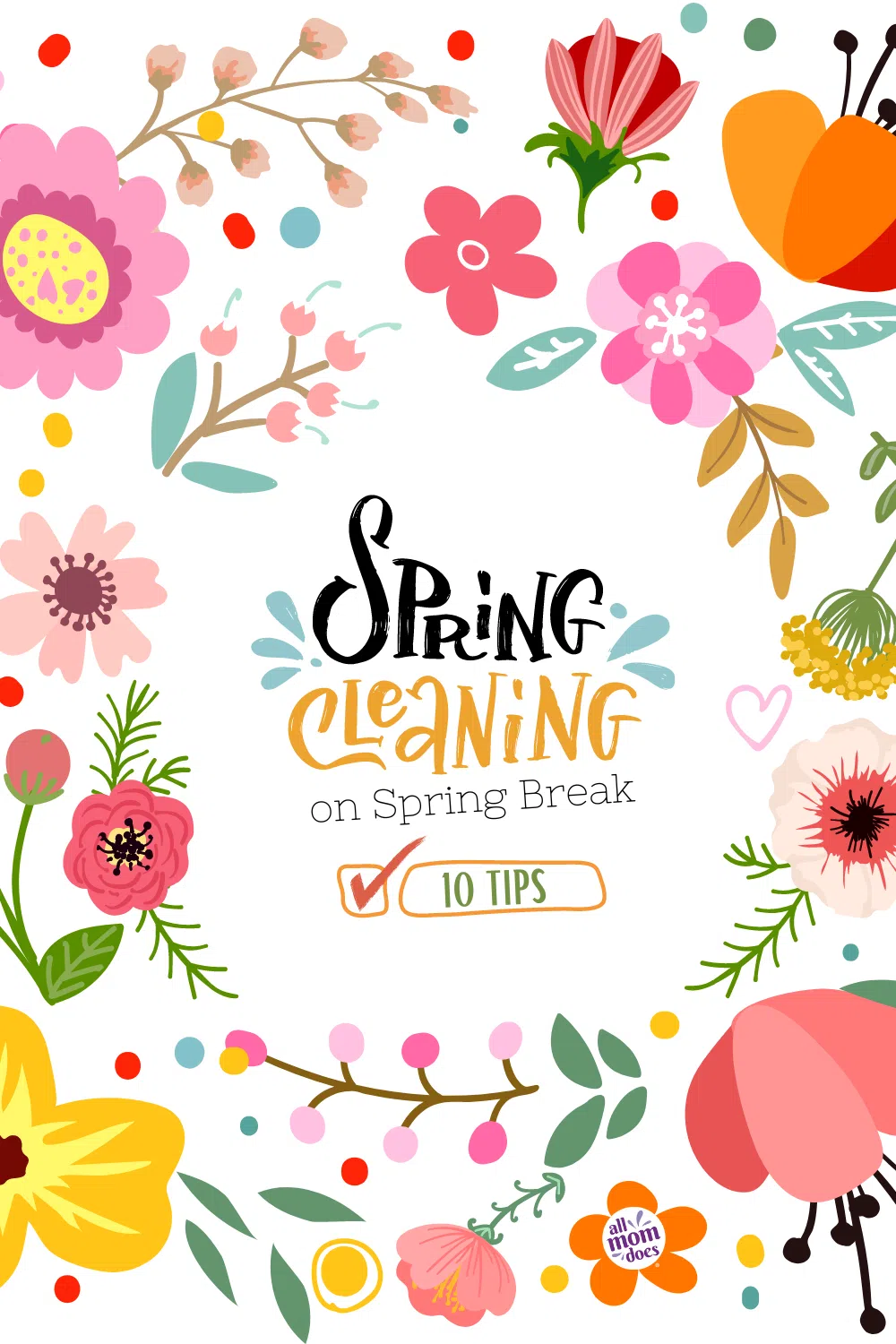 Spring Cleaning on Spring Break: Ten Tips | AllMomDoes