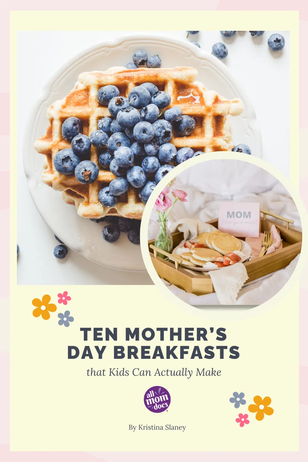 Ten Mother’s Day Breakfasts that Kids Can Actually Make | AllMomDoes