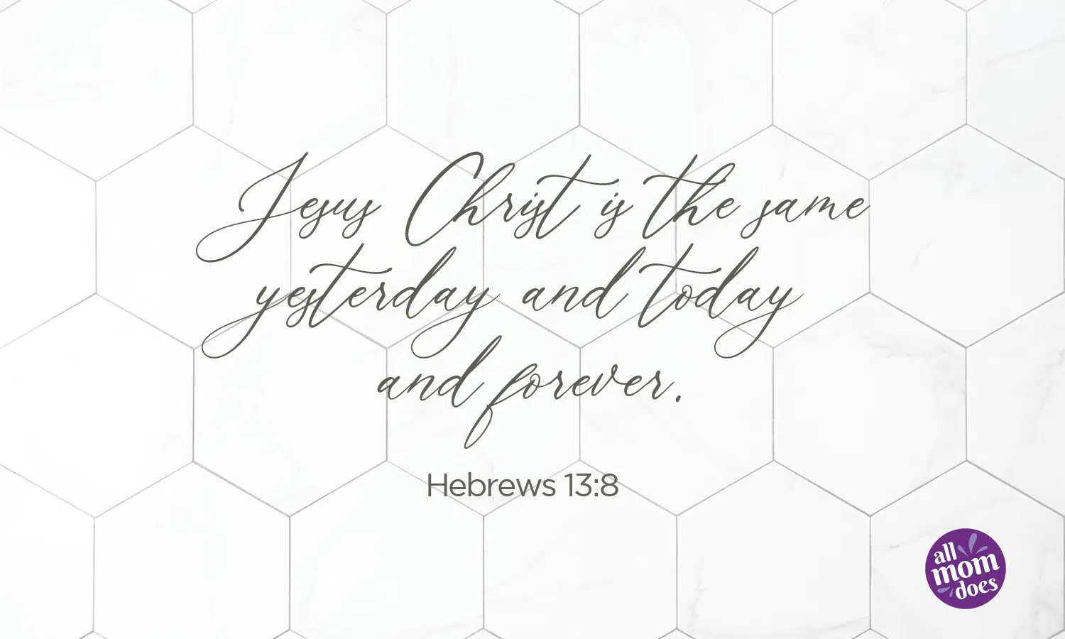 Bible Memory Verse + Coloring Page: Hebrews 13:8 | AllMomDoes