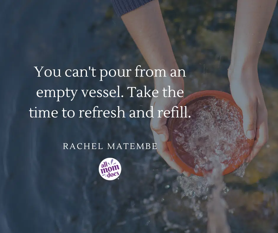 You Can’t Pour From An Empty Vessel: Take Time To Refresh And Refill ...