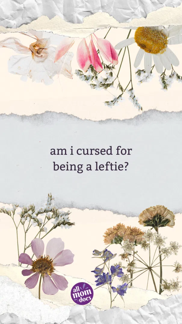Am I Cursed For Being A Leftie? | AllMomDoes