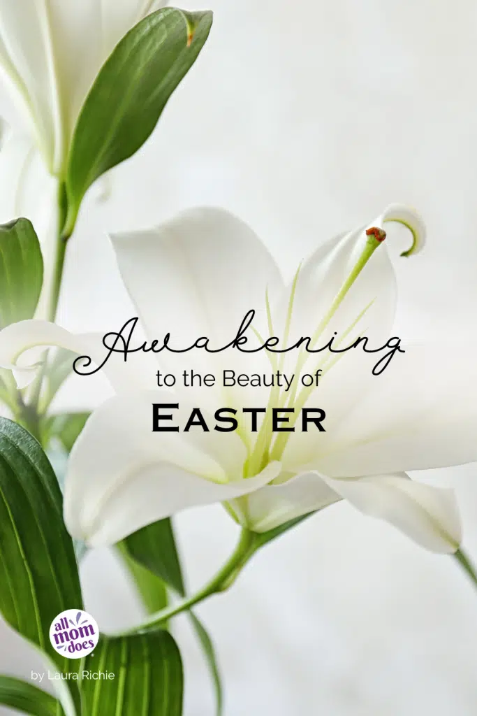 Awakening to the Beauty of Easter | AllMomDoes