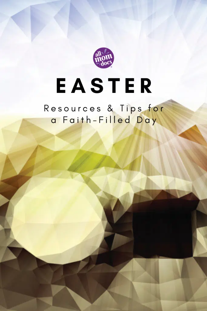 Easter Resources & Tips to Create a Faith-Filled Day For the Whole ...