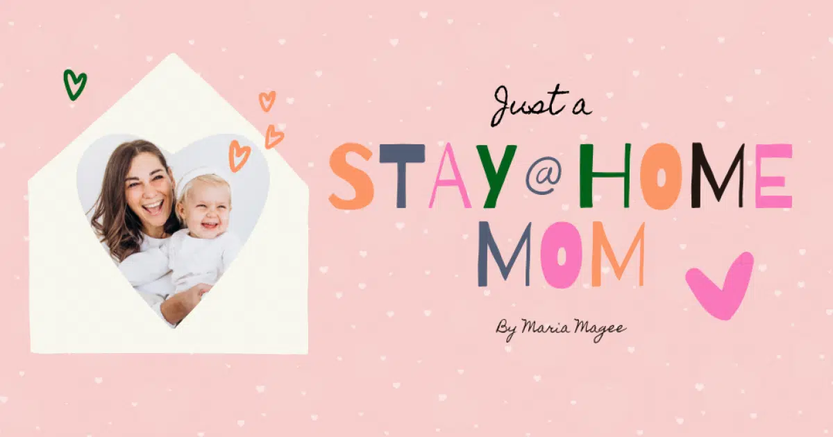 Just a Stay at Home Mom | AllMomDoes