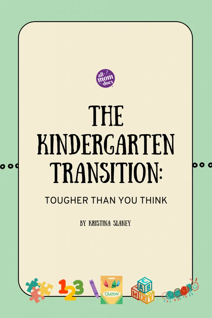 The Kindergarten Transition: Tougher Than You Think | AllMomDoes