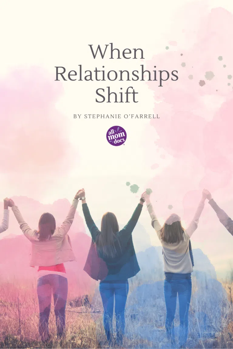When Relationships Shift | AllMomDoes