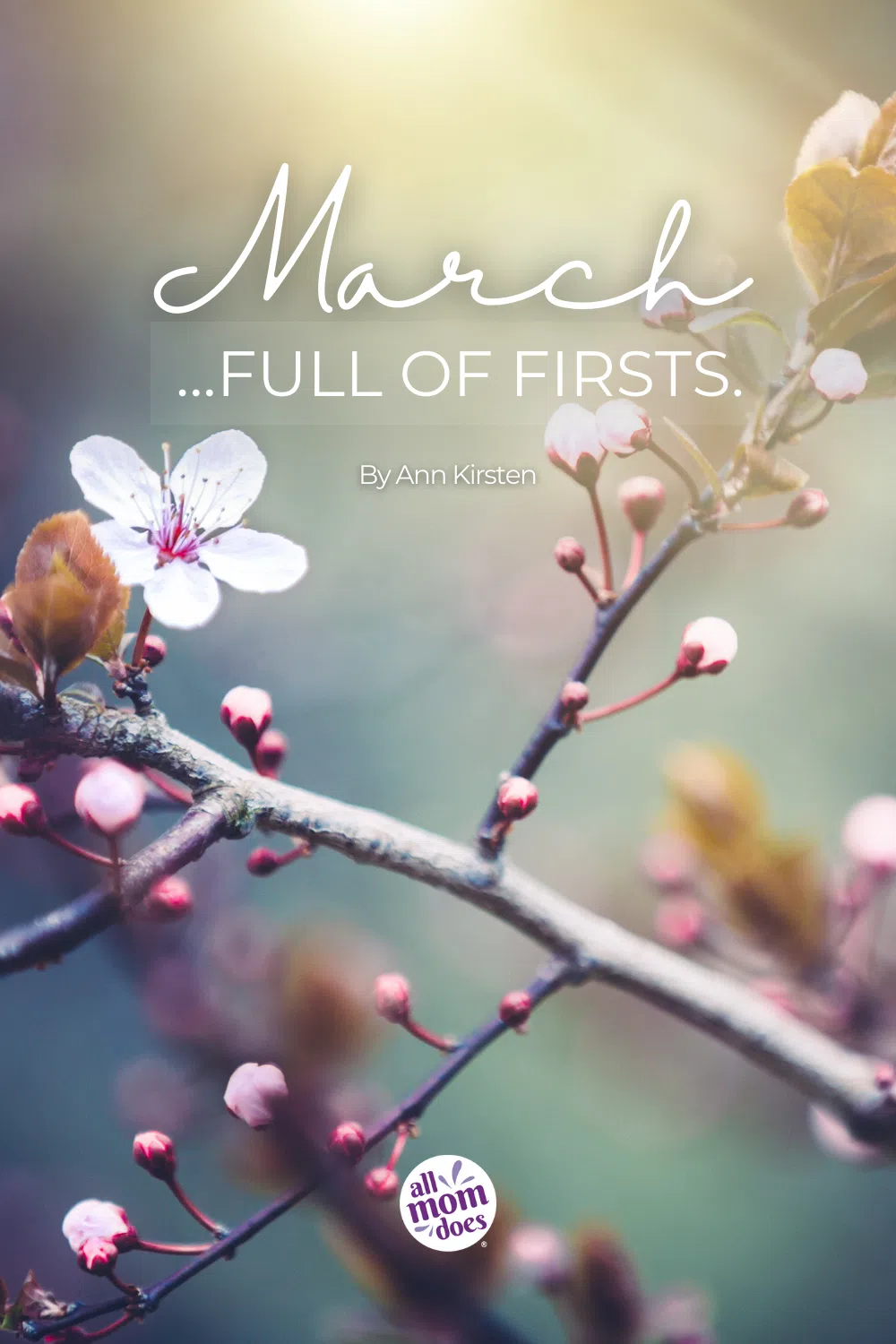 I Love March… A Month Full of Firsts | AllMomDoes