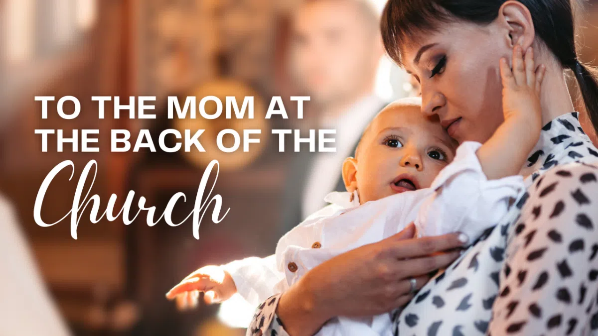 To The Mom at the Back of the Church | AllMomDoes