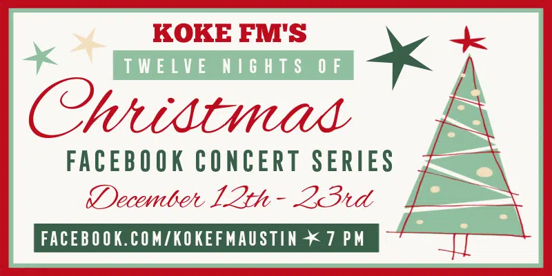KOKE FM’s Twelve Nights Of Christmas Facebook Concert Series | KOKE FM