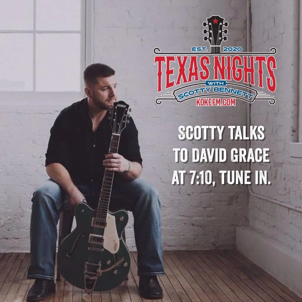 LISTEN: David Grace on Texas Nights with Scotty Bennett 9/15/21 | KOKE FM