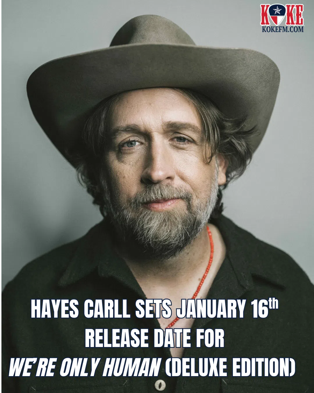 Hayes Carll Announces We’re Only Human (Deluxe Edition) With New Music ...