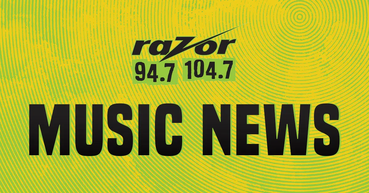 Music News | Razor 94.7 104.7 - The Cutting Edge of Rock