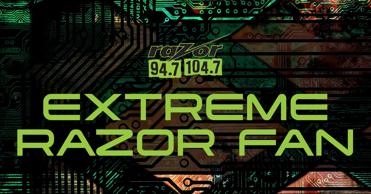 Extreme Razor Fan | Razor 94.7 104.7 - The Cutting Edge of Rock