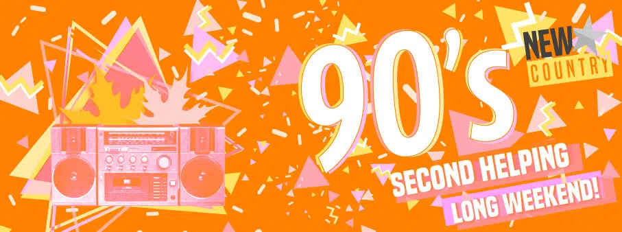 90’s “Second Helping” Long Weekend | New Country 92.3 - Fredericton