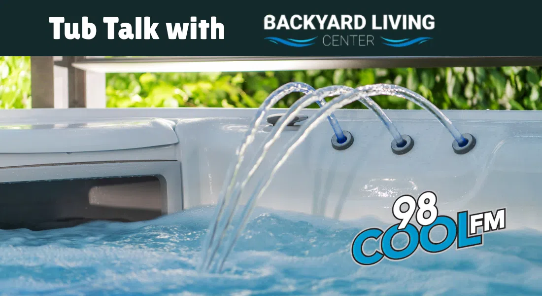 Tub Talk with Backyard Living Center | 98COOL