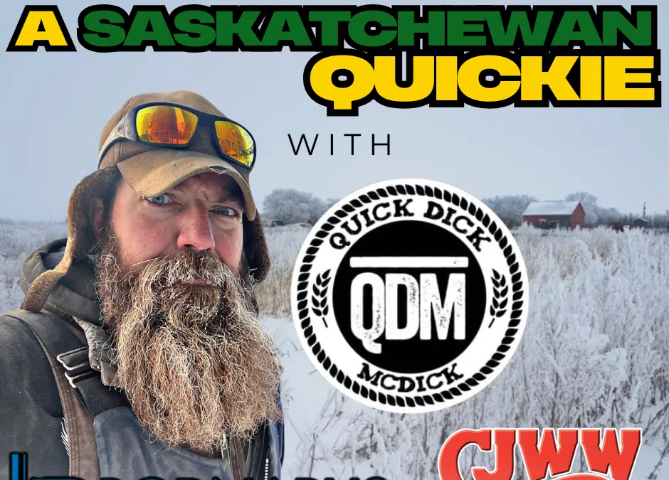 Saskatchewan Quickie – Feb 14 | Country 600 CJWW