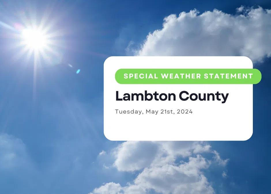 Special Weather Statement issued for Lambton County | 90.5 Exeter Today