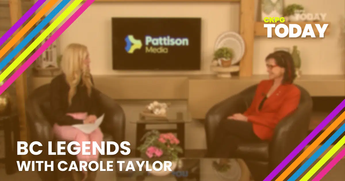 BC Legends with Carole Taylor | CKPG Today