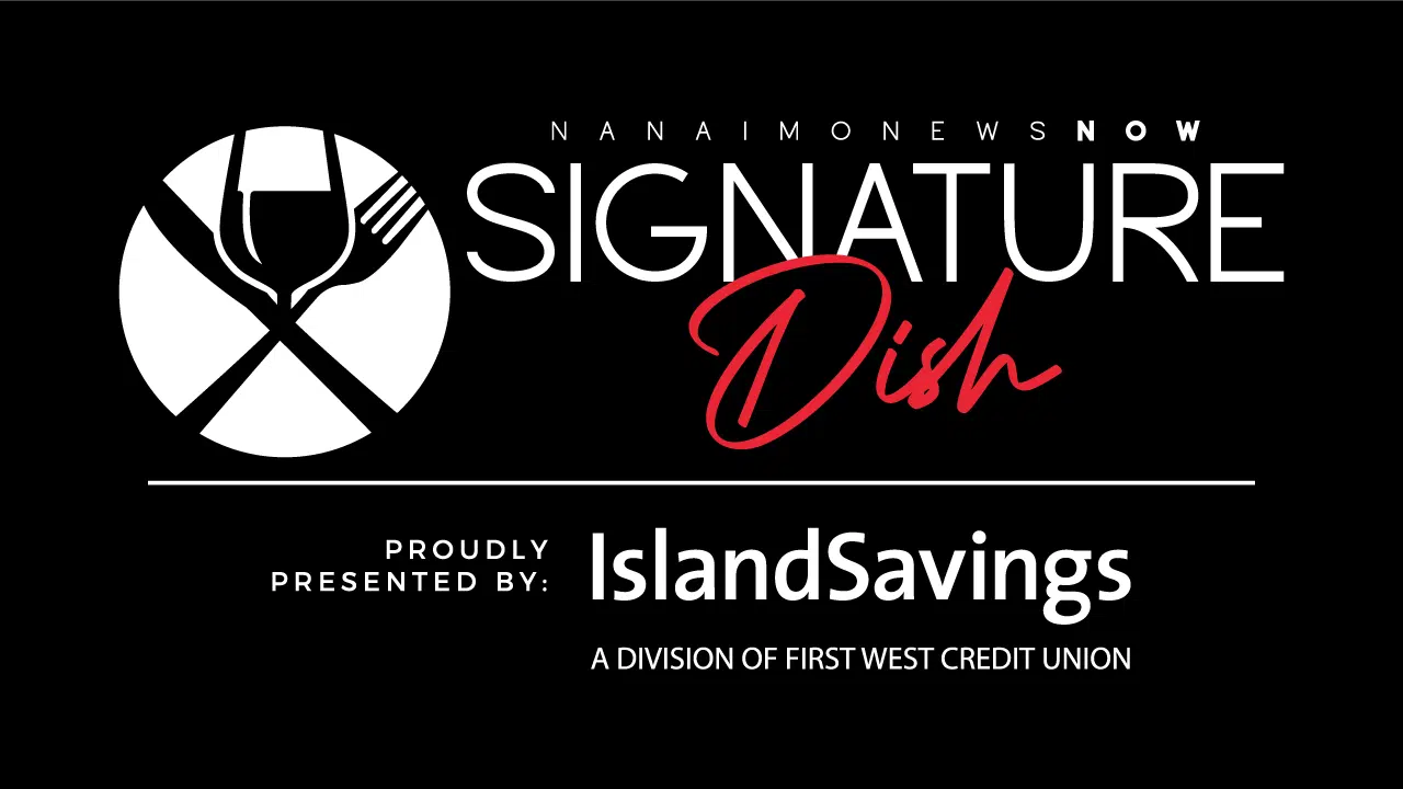 Signature Dish | NanaimoNewsNOW | Nanaimo news, sports, weather, real ...