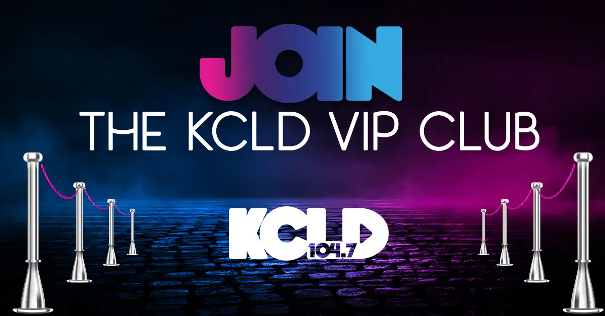 KCLD VIP Club | 104.7 KCLD