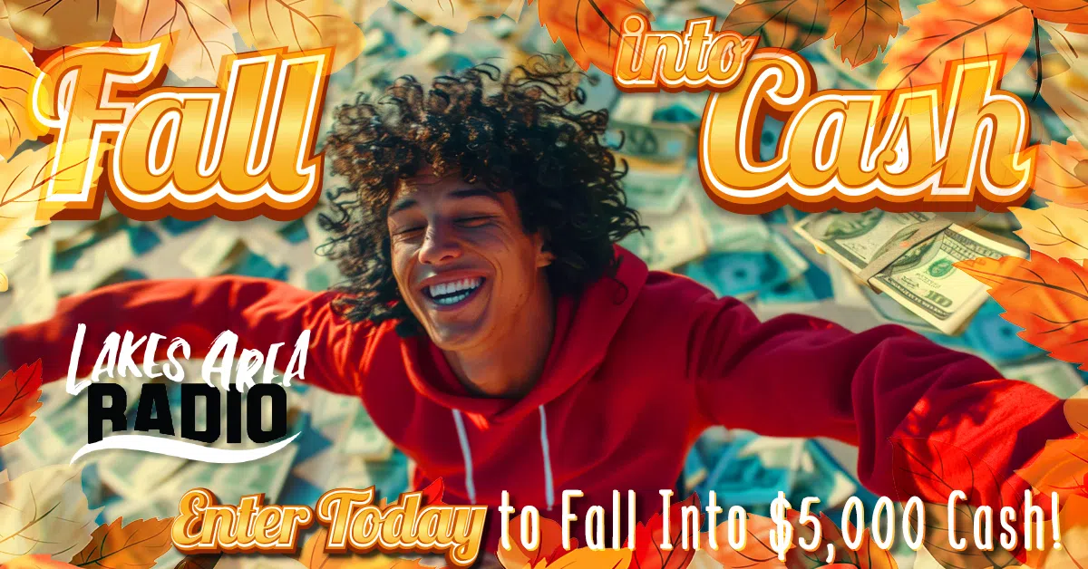 Fall into Cash – Win $5,000 for Fall | Lakes Area Radio