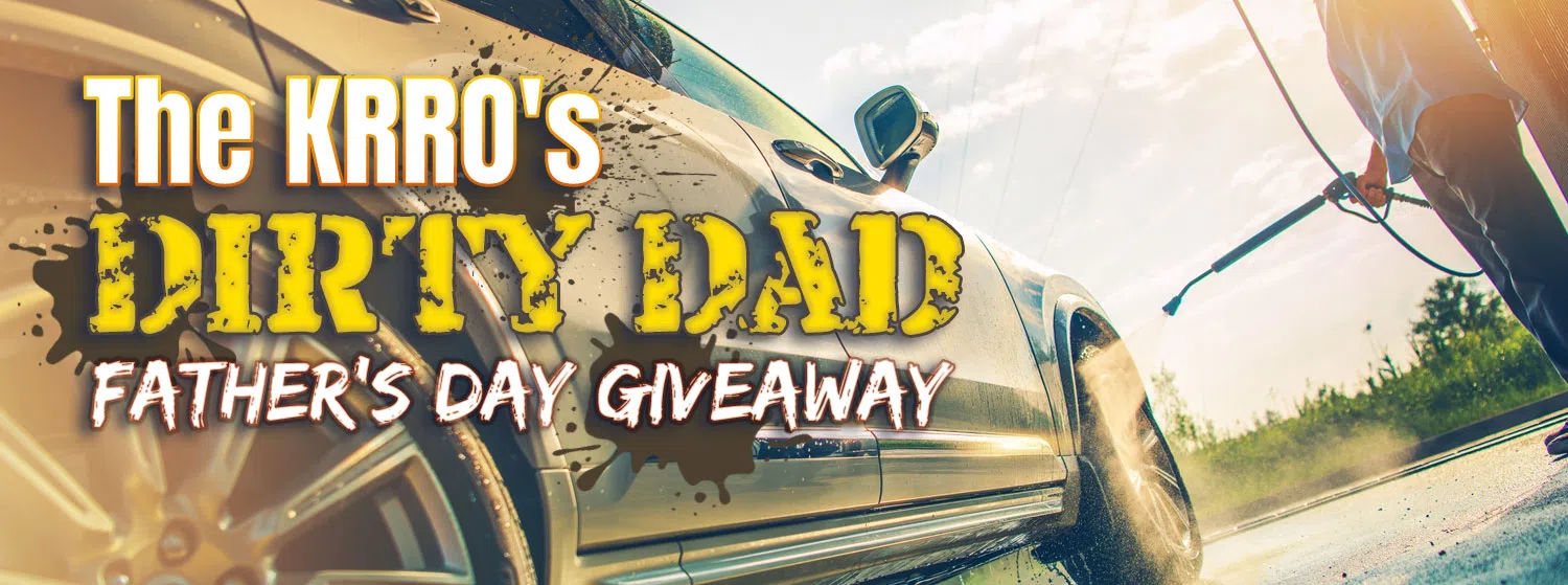 The KRRO’s “Dirty Dad Father’s Day Giveaway” | 103.7 The KRRO