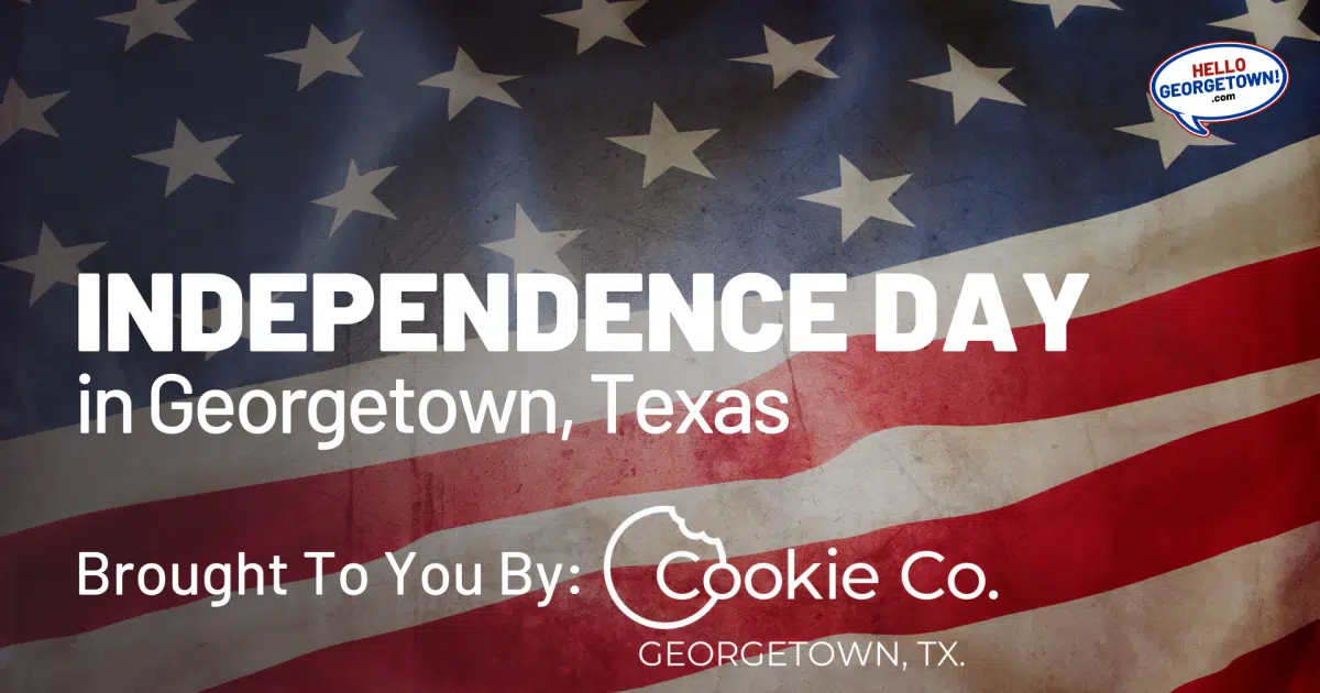 Independence Day in Georgetown, TX – 2025 | Hello Georgetown