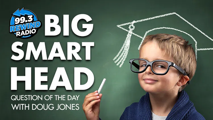 Big Smart Head Answers | 99.3 Rewind Radio