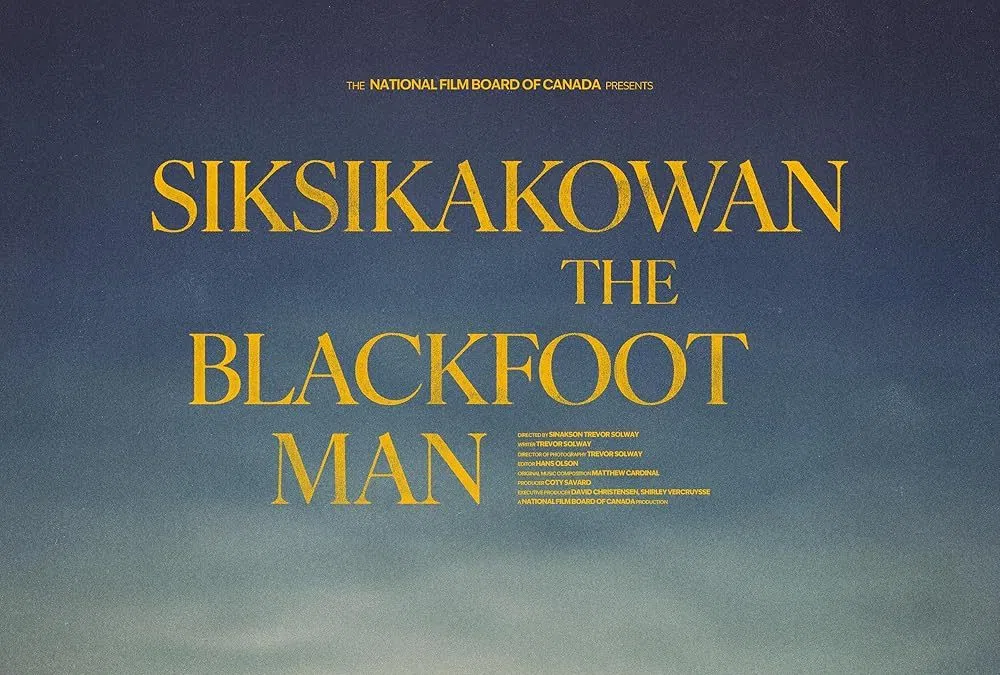 New Film Siksikakowan: The Blackfoot Man Shines Light on The Masculine ...