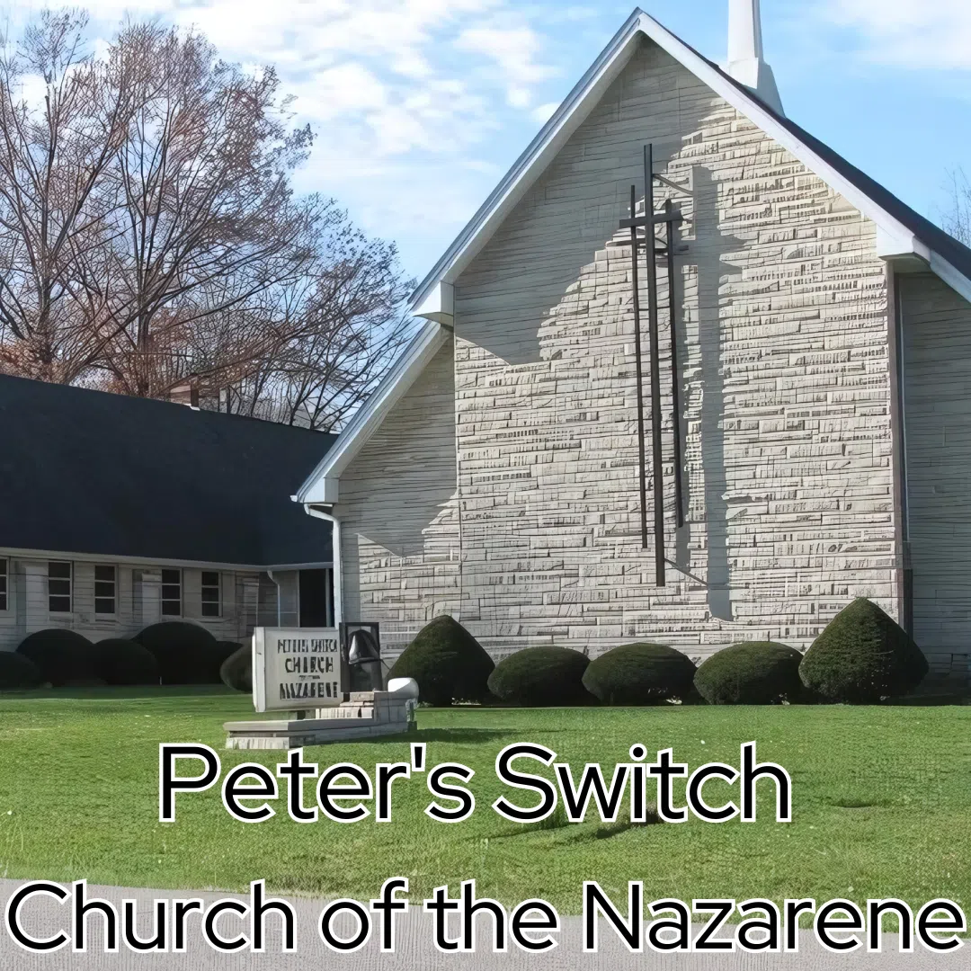 Peter’s Switch Church of the Nazarene | Bridge FM - Encouraging & Inspiring